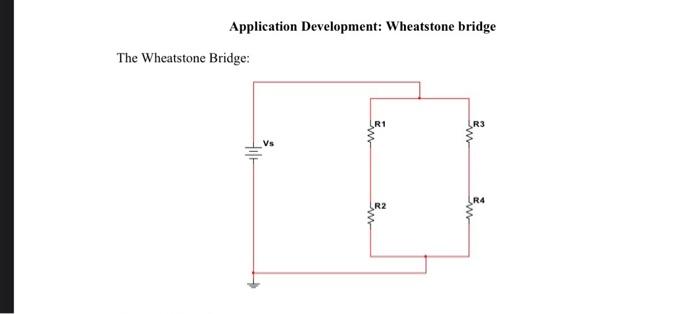 Solved Application Development: Wheatstone bridge The | Chegg.com