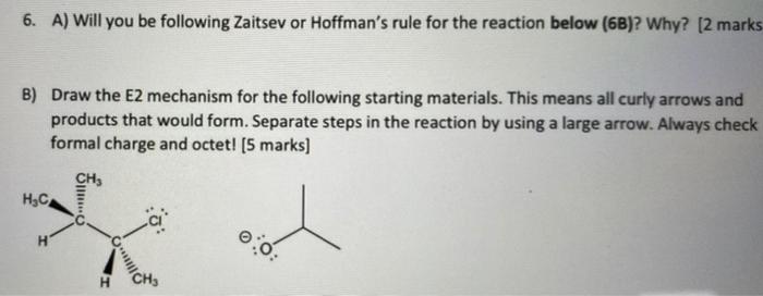 Solved 6. A) Will you be following Zaitsev or Hoffman's rule | Chegg.com