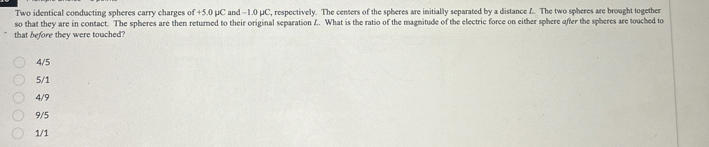 Solved Two identical conducting spheres carry charges of | Chegg.com