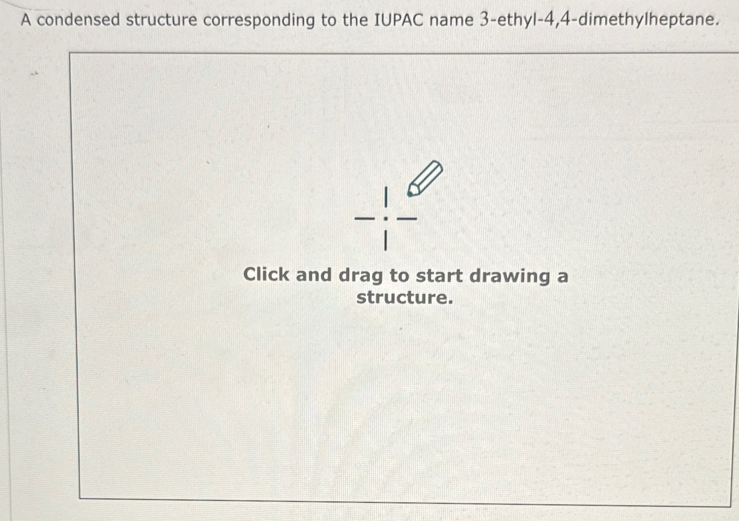 Solved A condensed structure corresponding to the IUPAC name | Chegg.com