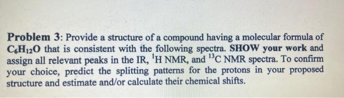 [Solved]: Problem 3: Provide a structure of a compound havi