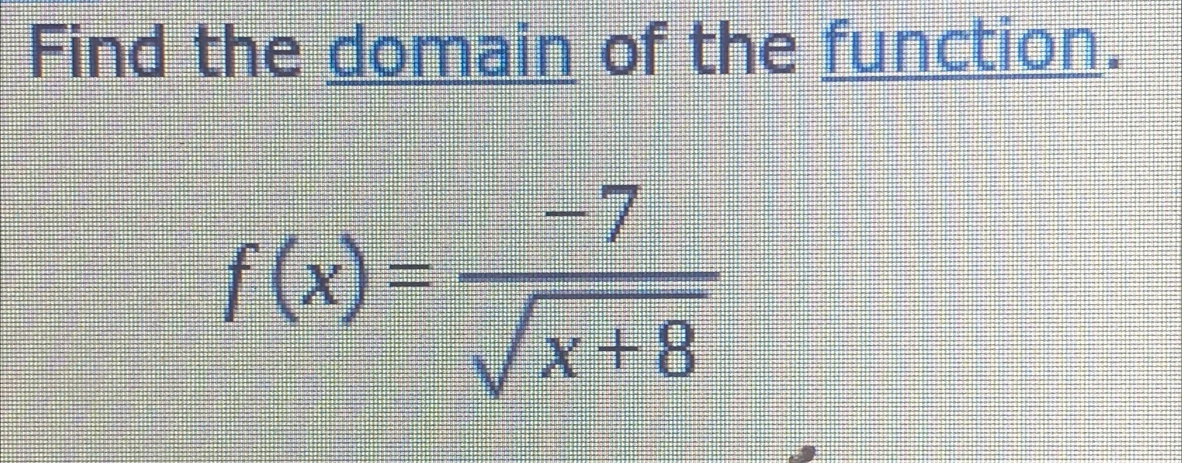Solved Find the domain of the function.f(x)=-7x+82 | Chegg.com