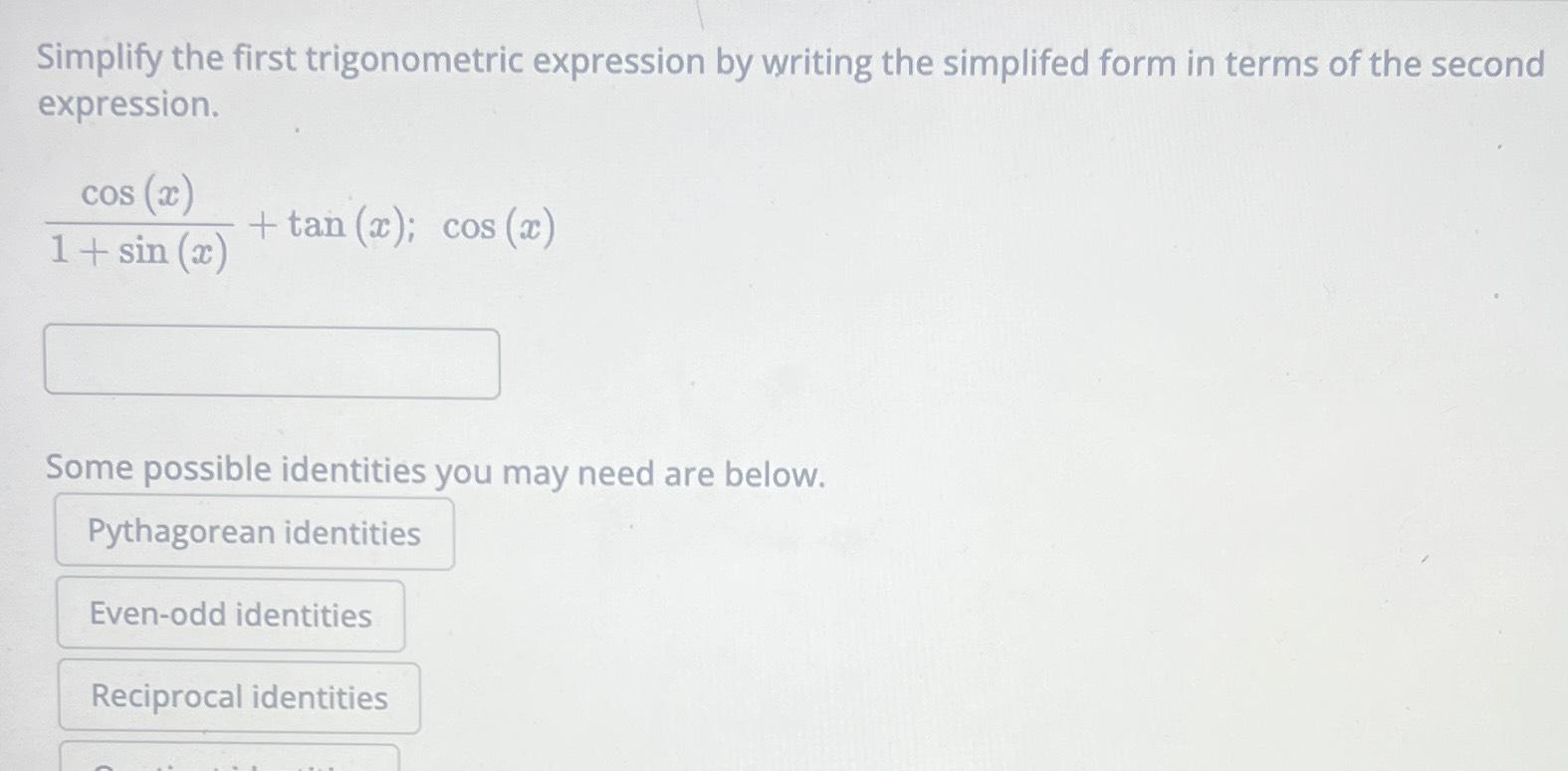 Solved Simplify The First Trigonometric Expression By
