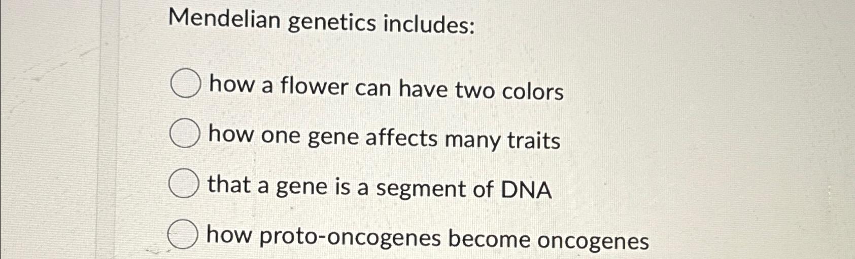 Solved Mendelian genetics includes:how a flower can have two | Chegg.com