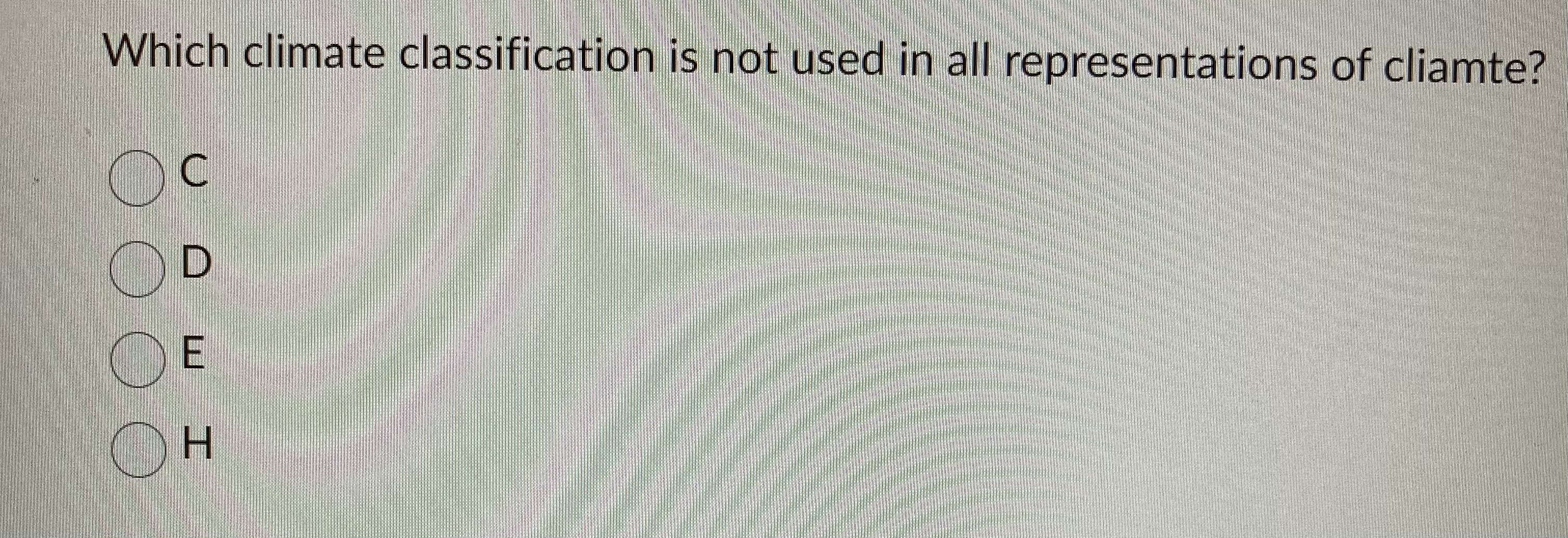 Solved Which climate classification is not used in all | Chegg.com