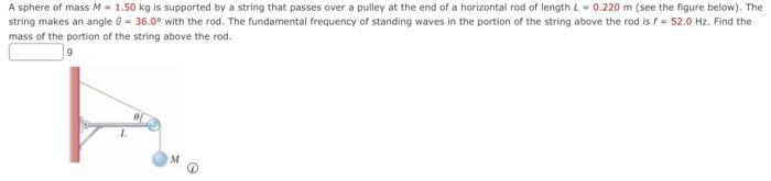 Solved A sphere of mass M=1.50 kg is supported by a string | Chegg.com