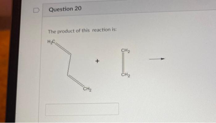 Solved D Question 20 The product of this reaction is: HC CH2 | Chegg.com