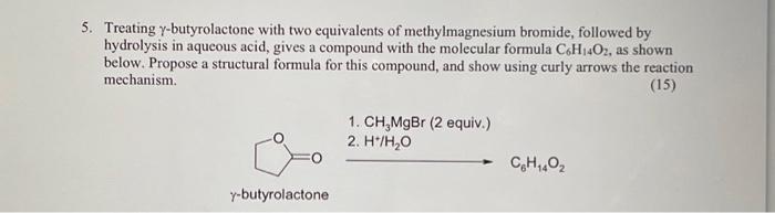 Solved 5. Treating y-butyrolactone with two equivalents of | Chegg.com