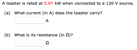 Solved A toaster is rated at 0.87kW ﻿when connected to a | Chegg.com