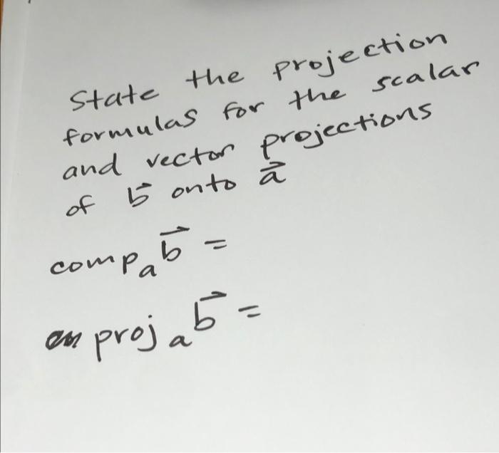 Solved State The Projection Formulas For The Scalar And