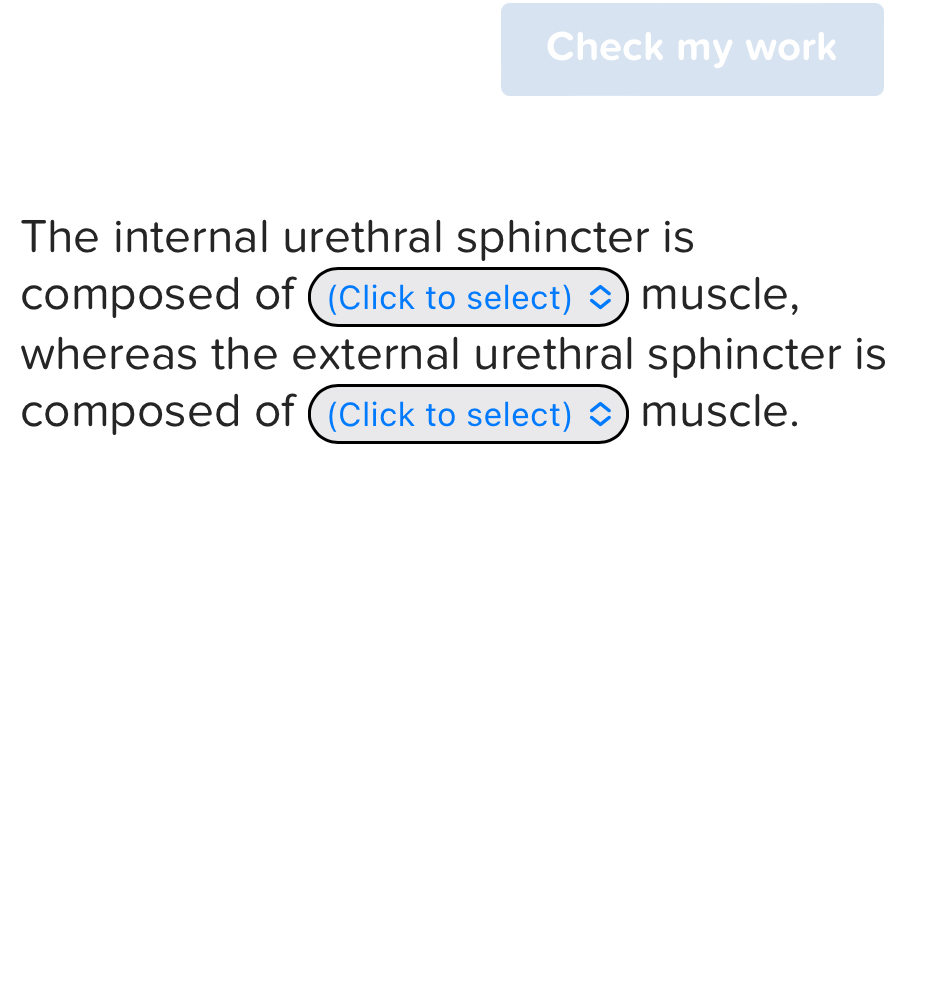 Solved The internal urethral sphincter is composed of | Chegg.com