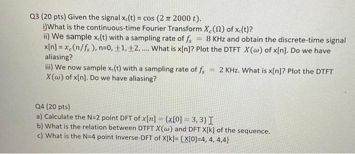 Solved Q3 (20 pts) Given the signal xc(t)=cos(2π2000t). i) | Chegg.com