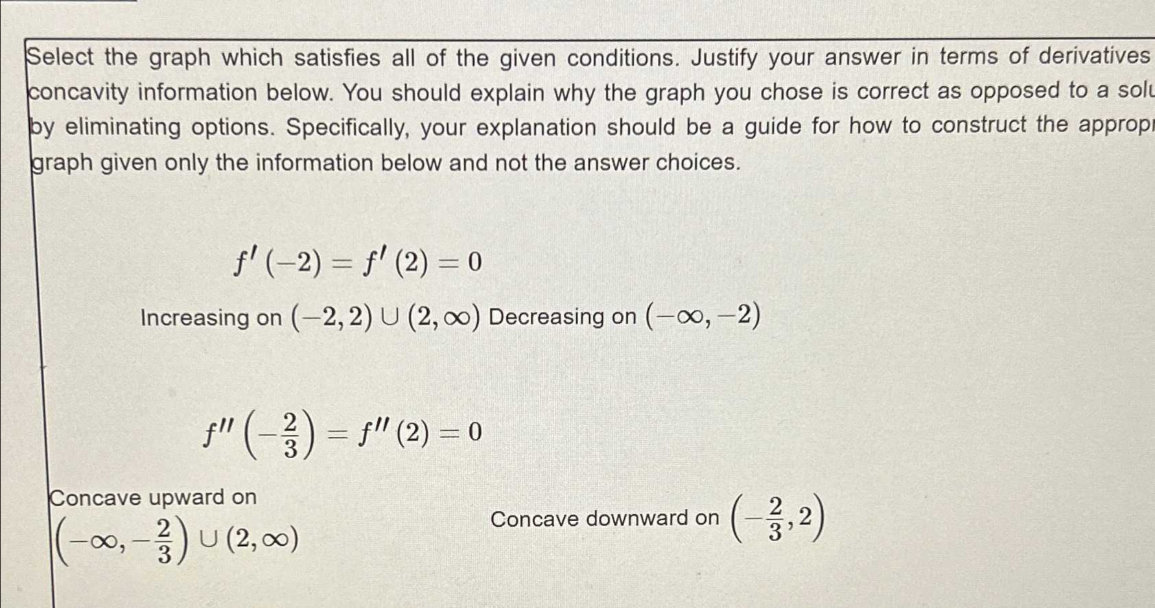 Solved Select the graph which satisfies all of the given | Chegg.com
