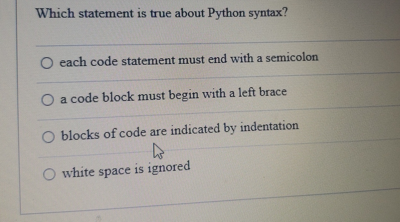 Solved Which statement is true about Python syntax?each code | Chegg.com