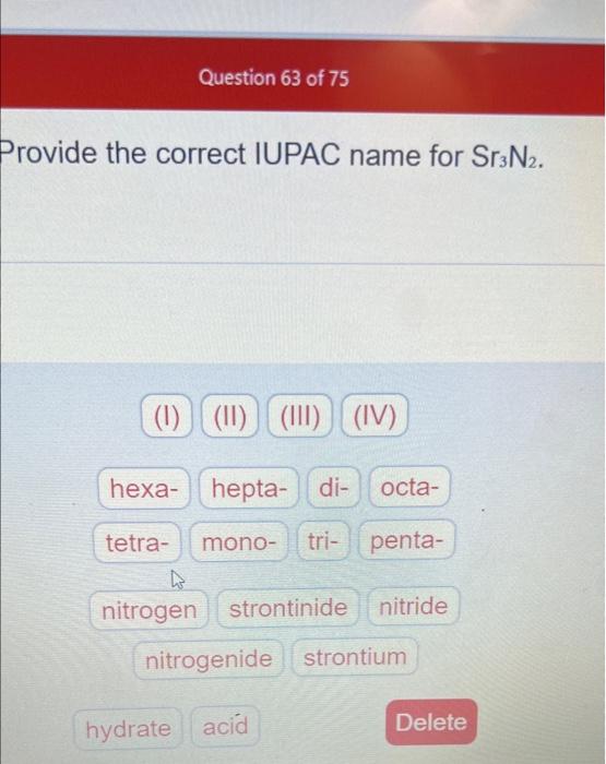 Solved Question 63 of 75 Provide the correct IUPAC name for | Chegg.com