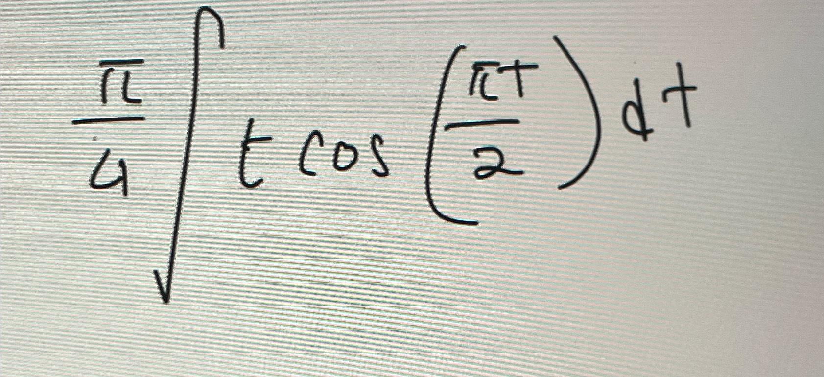 Solved π4∫﻿﻿tcos(πt2)dt | Chegg.com