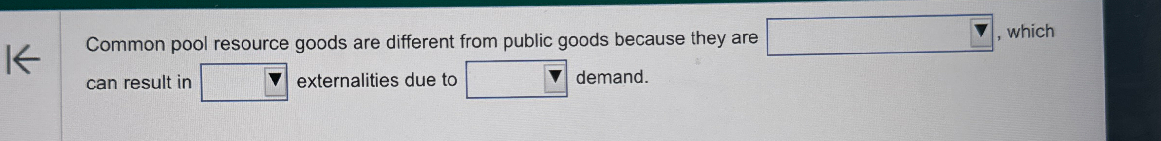 Solved Common pool resource goods are different from public | Chegg.com