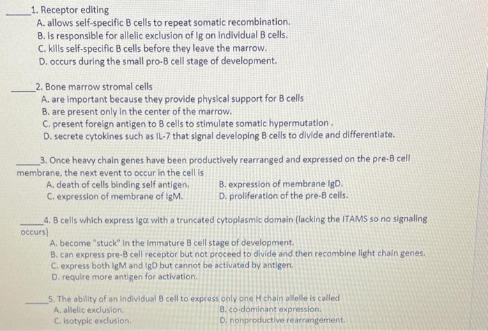 Solved 1. Receptor editing A. allows self-specific B cells | Chegg.com