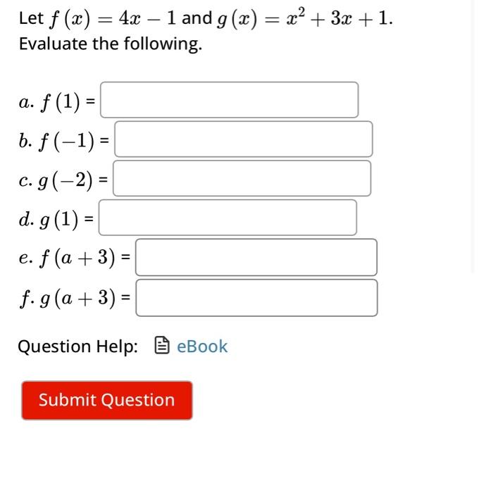 Solved Let f(x)=4x−1 and g(x)=x2+3x+1 Evaluate the | Chegg.com