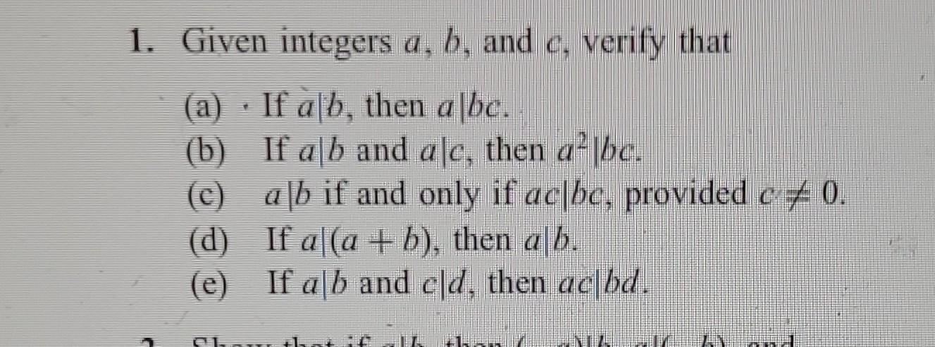 Solved 1. Given integers a,b, and c, verify that (a) If a∣b, | Chegg.com