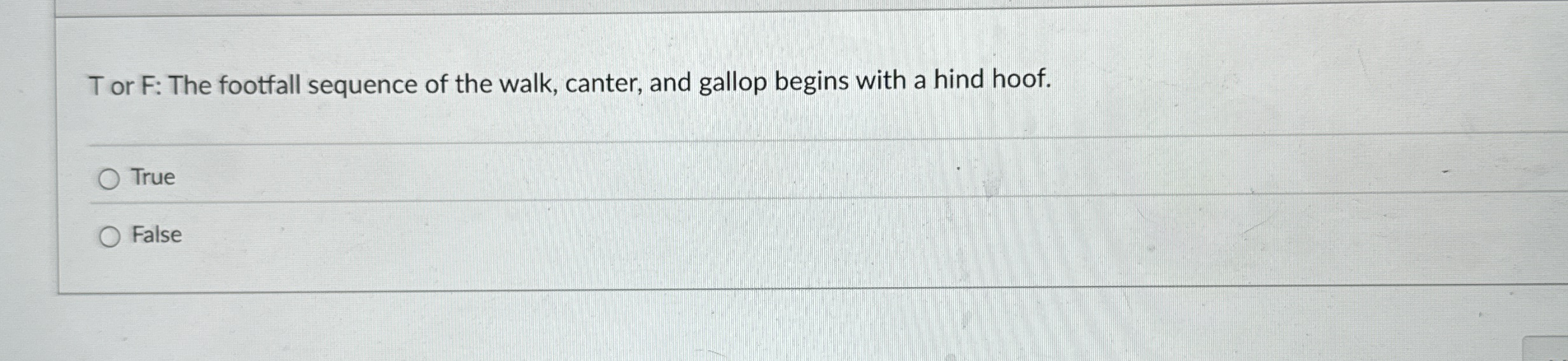 Solved T or F: The footfall sequence of the walk, canter, | Chegg.com