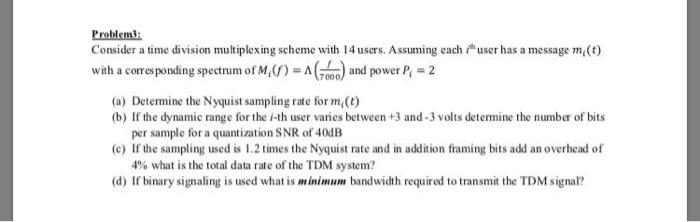 Solved Problem: Consider a time division multiplexing scheme | Chegg.com