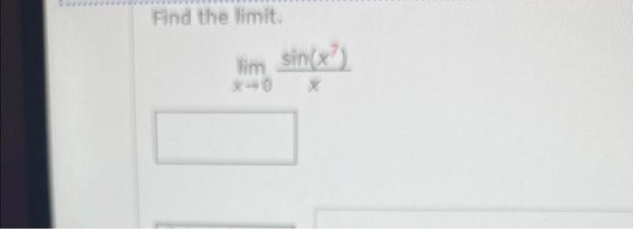 Solved Find the limit. limx→0xsin(x7) | Chegg.com