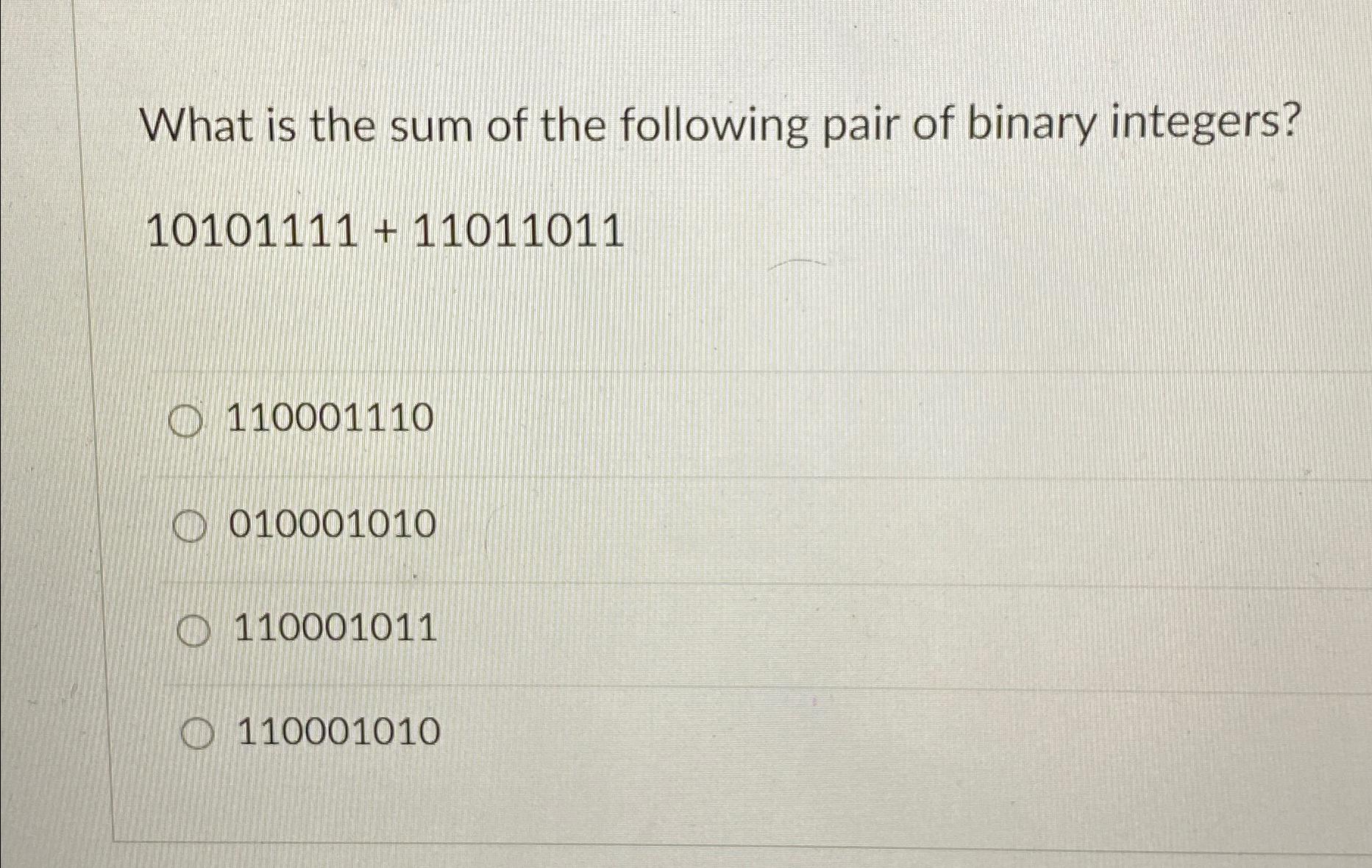 Solved What is the sum of the following pair of binary | Chegg.com