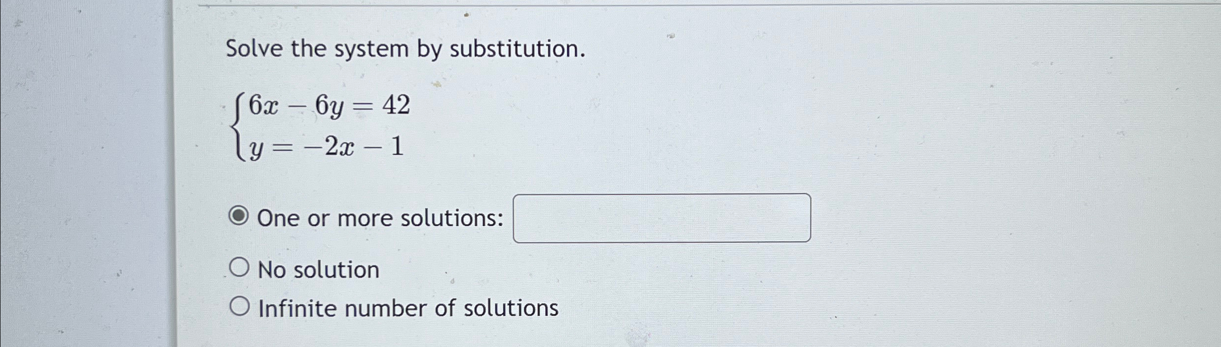 Solved Solve the system by substitution.6x-6y=42y=-2x-1One | Chegg.com
