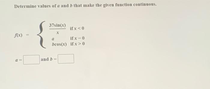 Solved Determine Values Of A And B That Make The Given