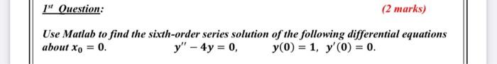 Solved 1st Ouestion: (2 marks) Use Matlab to find the | Chegg.com Solved 1st Ouestion: (2 marks) Use Matlab to find the | Chegg.com