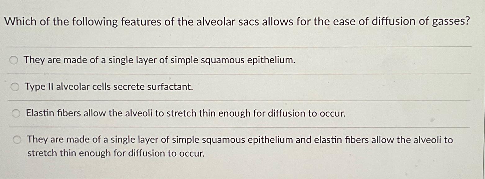 Solved Which of the following features of the alveolar sacs | Chegg.com