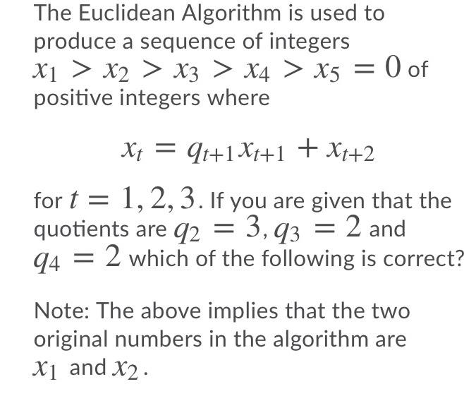 Solved The Euclidean Algorithm is used to produce a sequence | Chegg.com