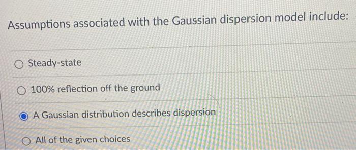 Solved Assumptions associated with the Gaussian dispersion | Chegg.com
