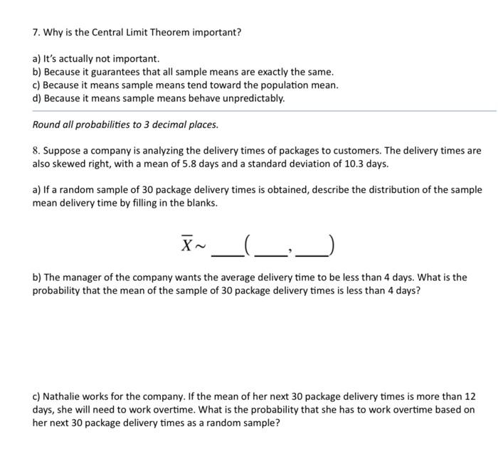Solved 7. Why is the Central Limit Theorem important? a) | Chegg.com