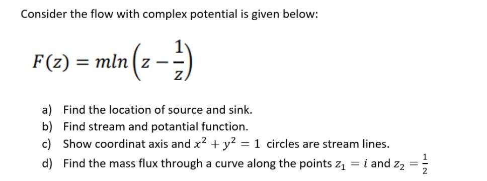 Consider the flow with complex potential is given | Chegg.com