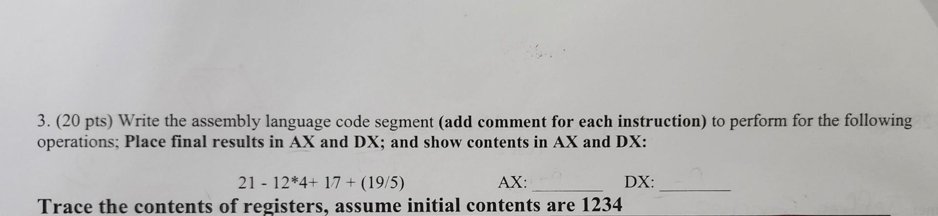 Solved 3. (20 pts) Write the assembly language code segment | Chegg.com