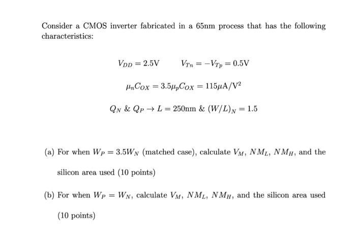 Solved Consider a CMOS inverter fabricated in a 65 nm | Chegg.com