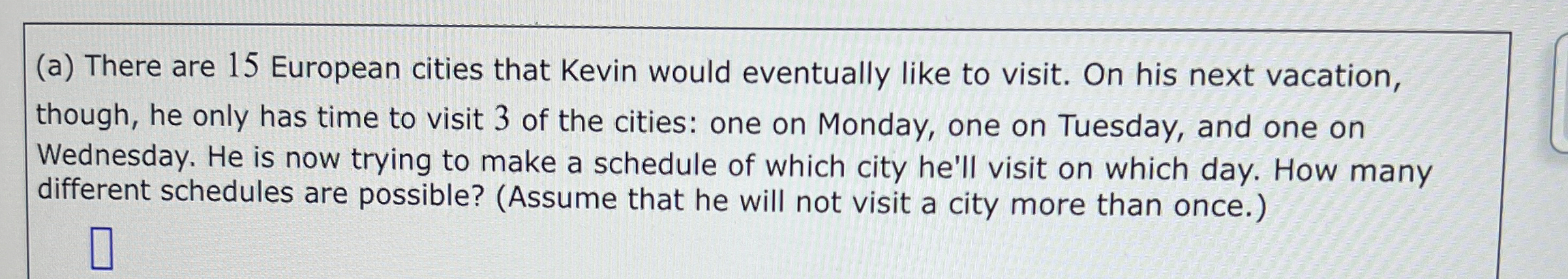 Solved (a) ﻿There are 15 ﻿European cities that Kevin would | Chegg.com