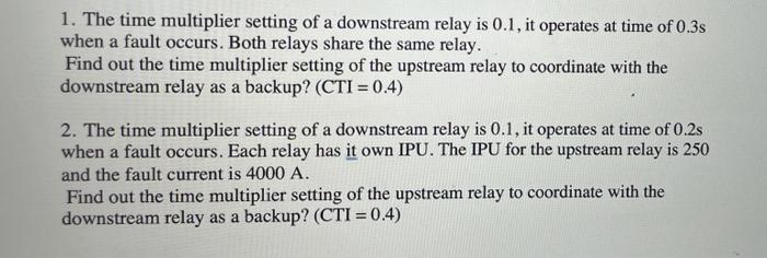 Solved a 1. The time multiplier setting of a downstream | Chegg.com