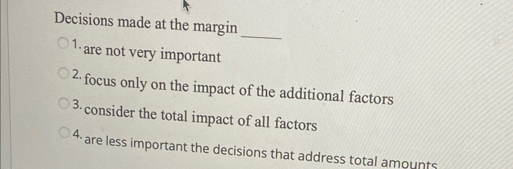 Solved Decisions made at the marginare not very | Chegg.com