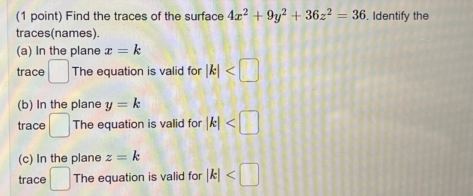 Solved ( 1 ﻿point) ﻿Find the traces of the surface | Chegg.com