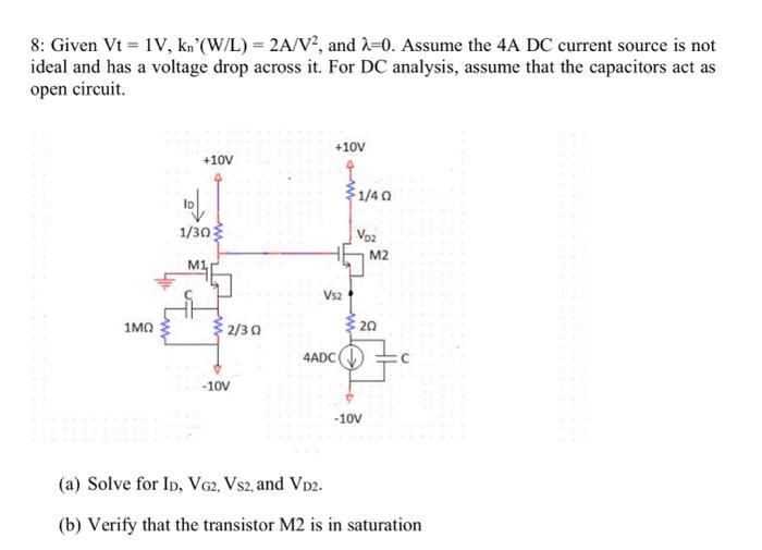 Solved 8: Given Vt=1 V,kn′(W/L)=2 A/V2, and λ=0. Assume the | Chegg.com