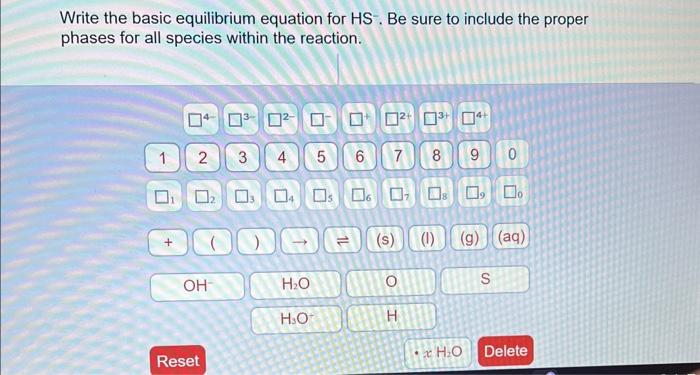 Solved Write the basic equilibrium equation for HS−. Be sure | Chegg.com
