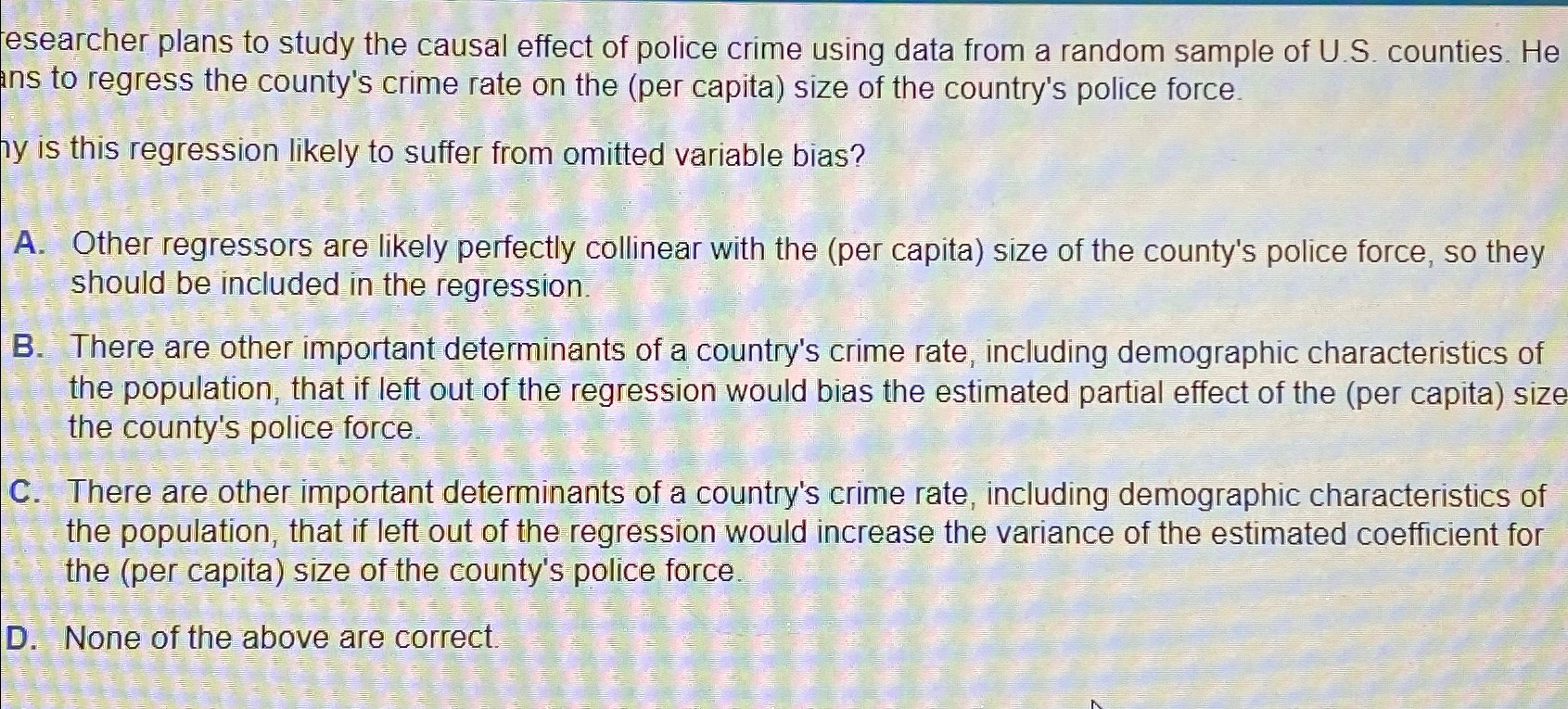 Solved esearcher plans to study the causal effect of police | Chegg.com