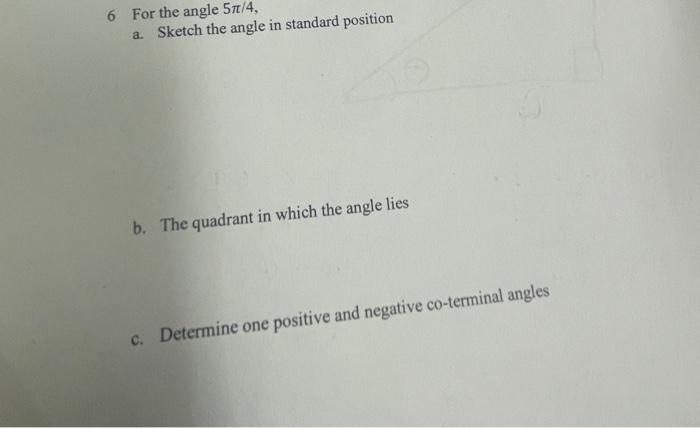 Solved 6 For the angle 5π/4, a. Sketch the angle in standard | Chegg.com