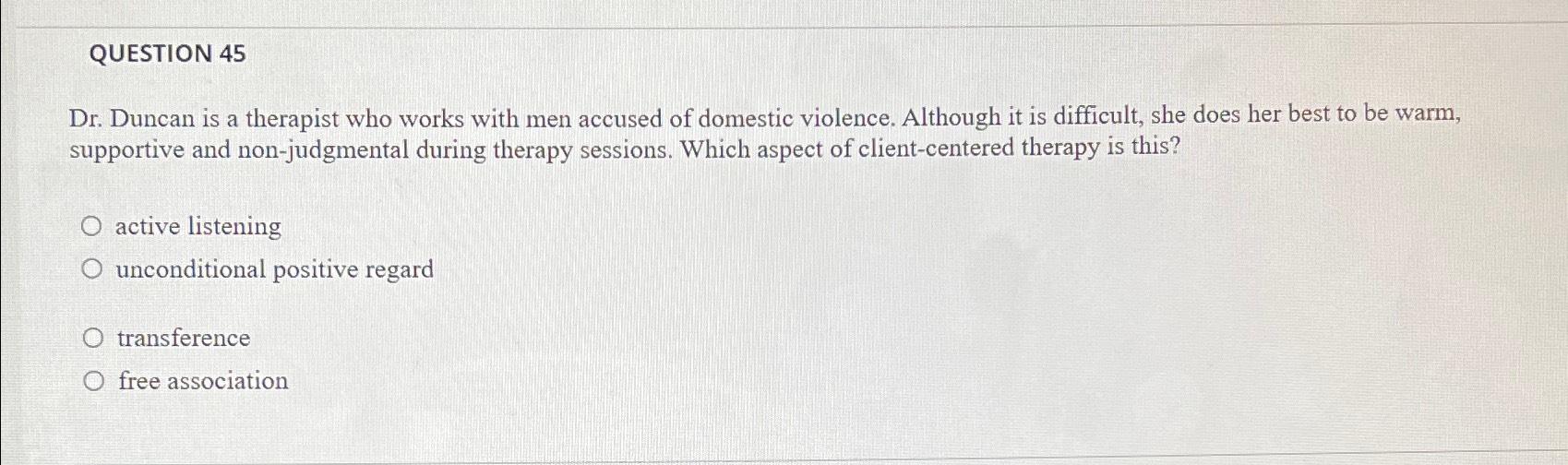 Solved QUESTION 45Dr. ﻿Duncan is a therapist who works with | Chegg.com