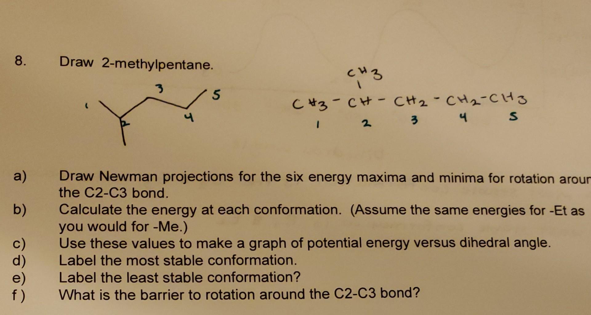 Solved 8. Draw 2-methylpentane. a) Draw Newman projections | Chegg.com