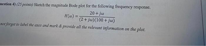 Solved uestion 4) (25 points) Sketch the magnitude Bode plot | Chegg.com