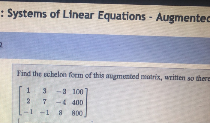 Solved -: Systems of Linear Equations - Augmented 2 Find the | Chegg.com